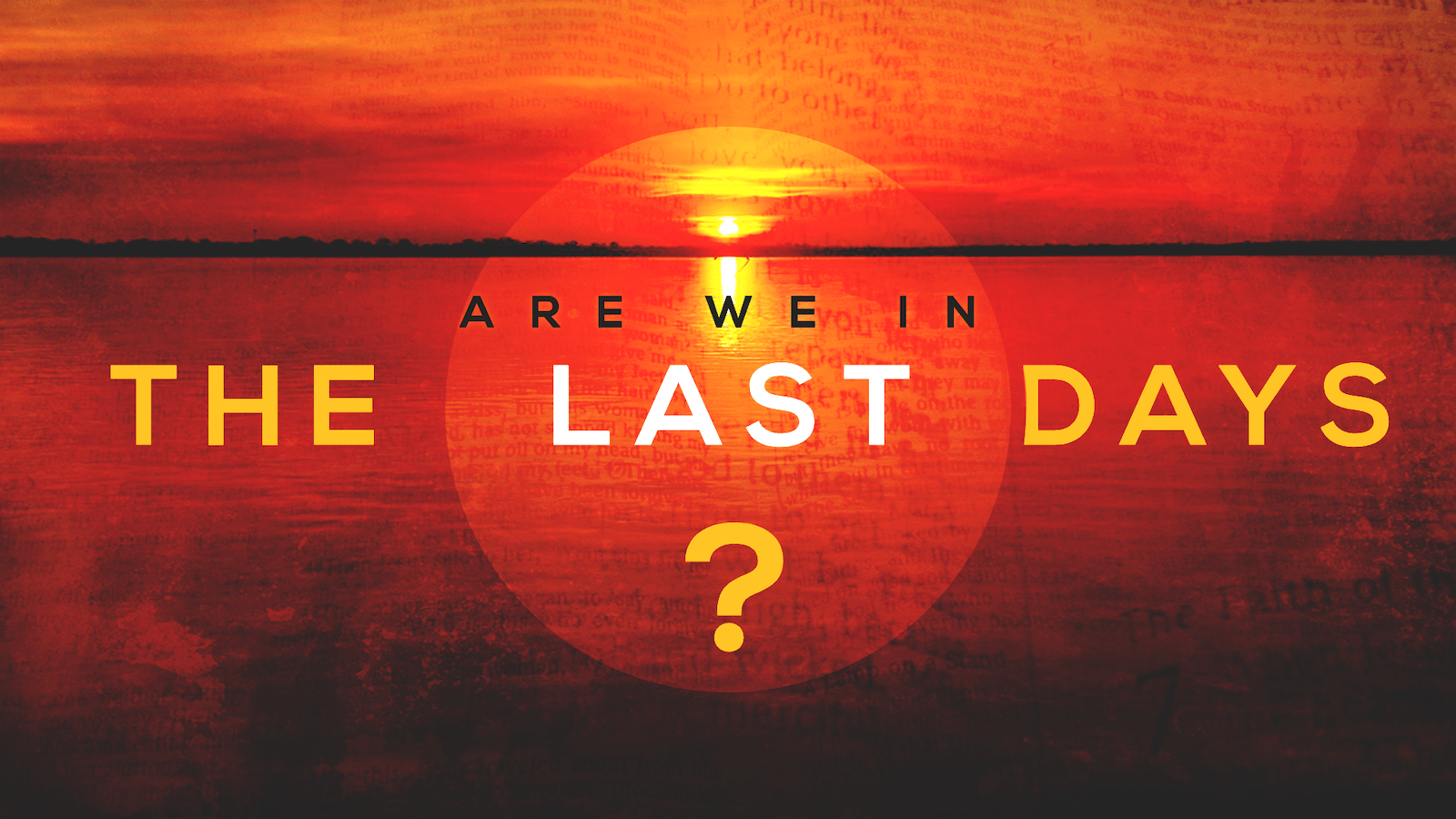 Are We In The Last Days? - nathanguy.com